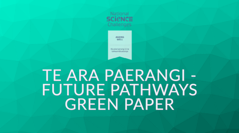 Ageing Well Submission To Te Ara Paerangi Future Strategy Ageing Well National Science Challenge ageing-well-submission-to-te-ara-paerangi-future-strategy-ageing-well-national-science-challenge